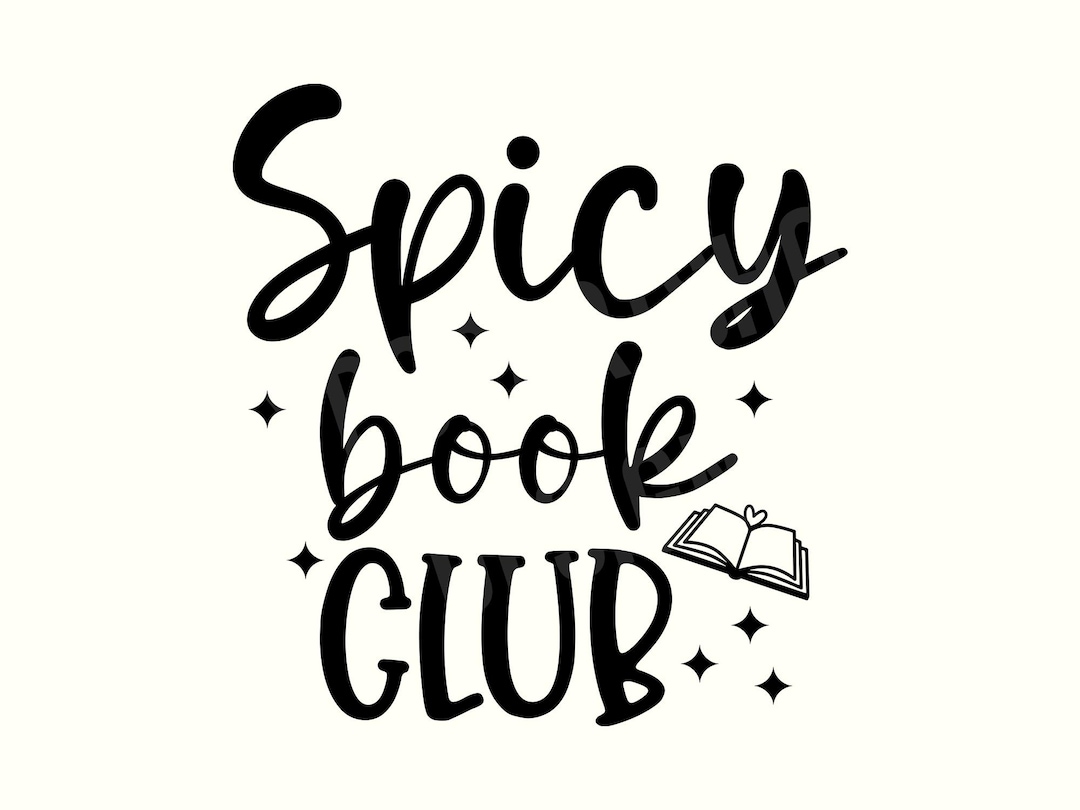 Spicy Book Club Svg, Spicy Book Svg, Spicy Svg, Reading Smut Svg,smutty ...