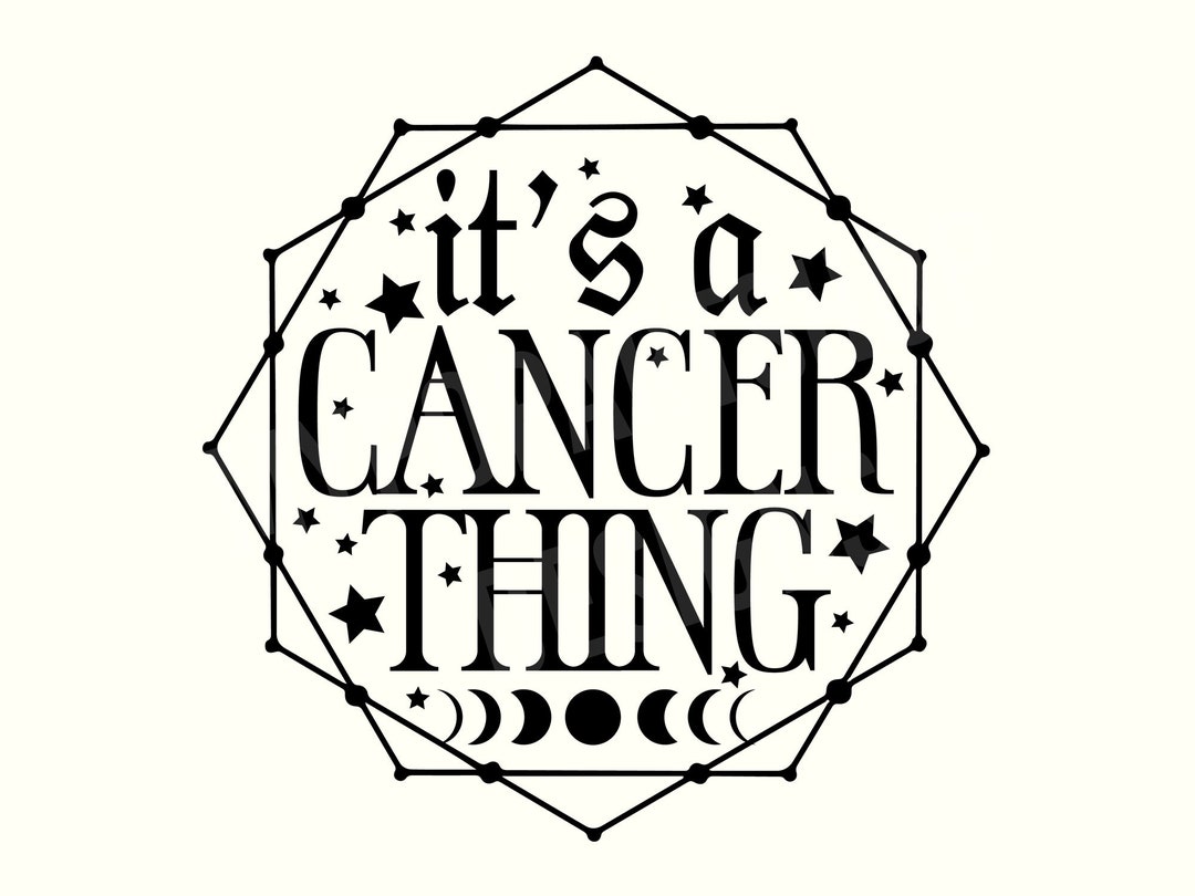 Cancer Zodiac Svg, Cancer Season, Its a Cancer Thing, Horoscope Svg ...