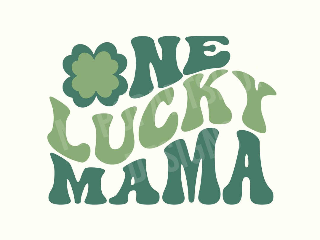 One Lucky Mama Svg, One Lucky Mama Png, Lucky Mama Svg, St Patricks ...