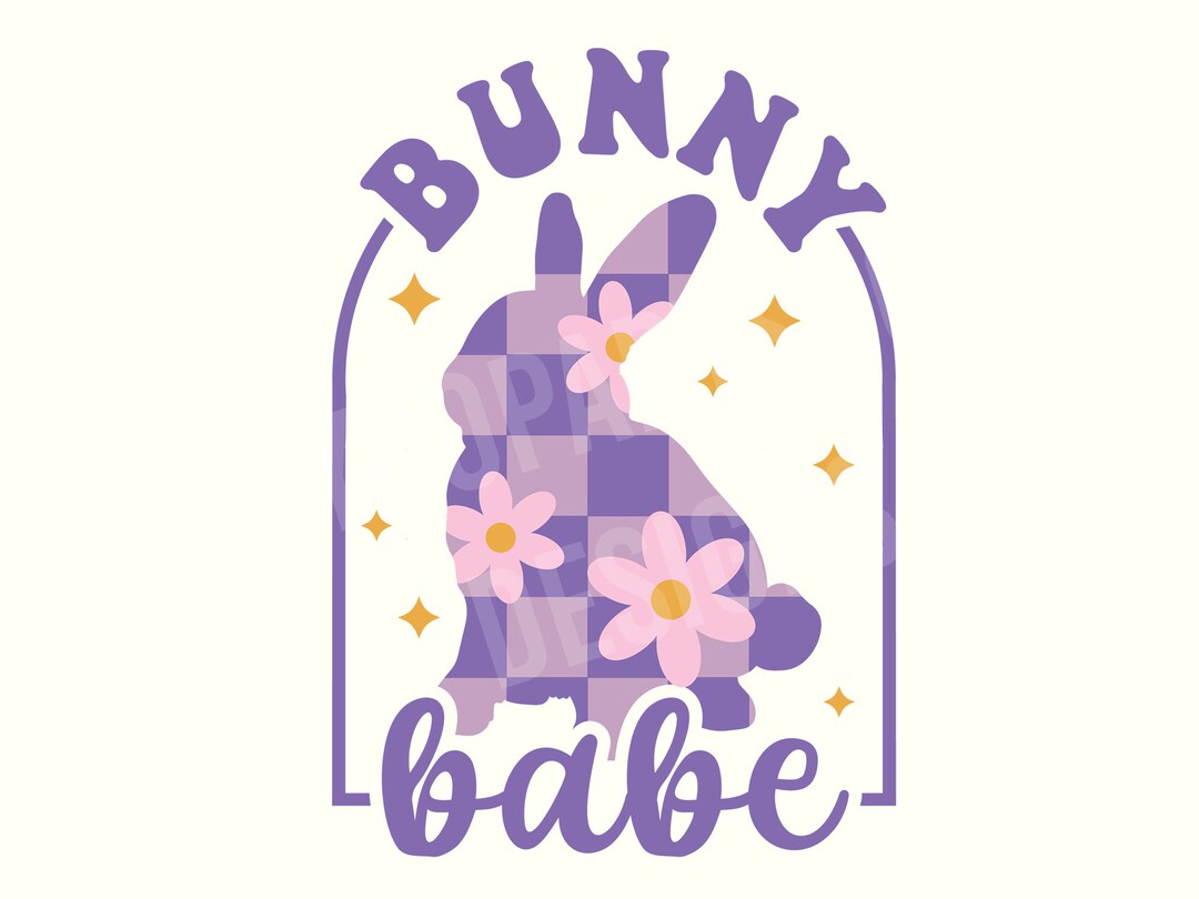 Bunny Babe Png, Easter Saying Svg, Easter Quotes Svg, Easter Designs ...