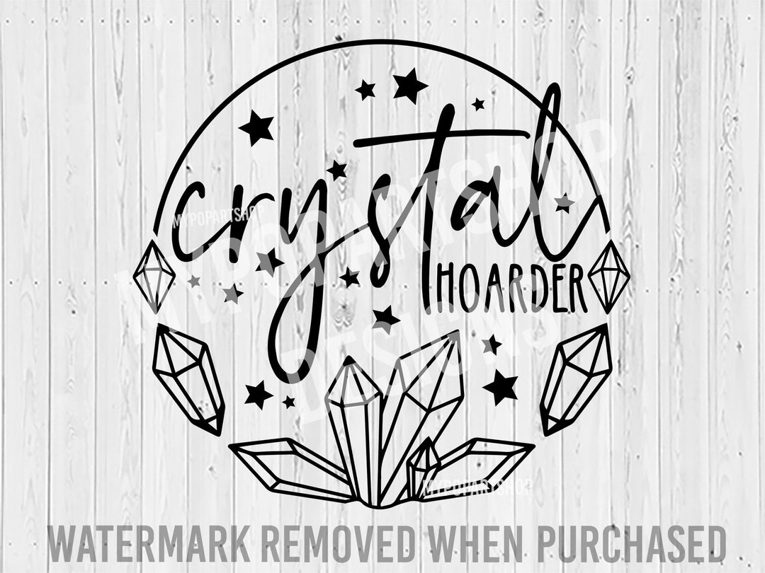 Crystal Hoarder Svg Crystal Lover Svg Crystal Svg Crystals - Etsy