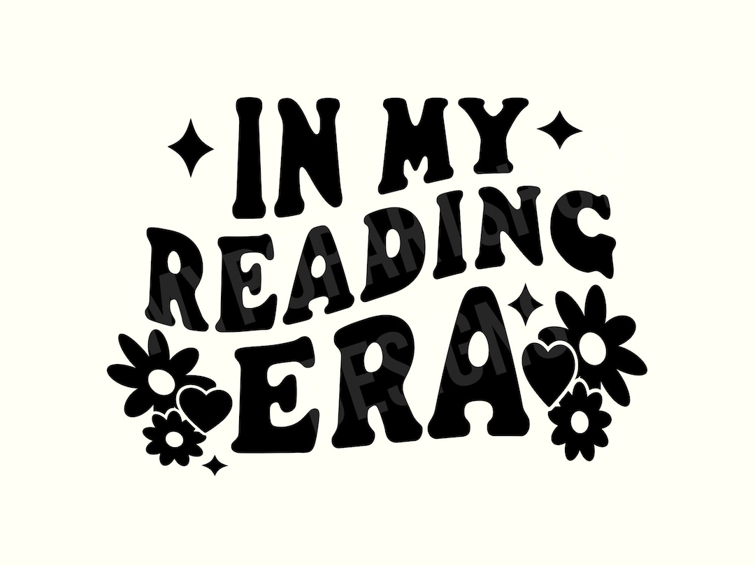 In My Reading Era, Love to Read Svg, Book Svg, Reader Svg, Reading Svg ...