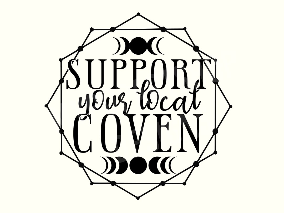 Support Your Local Coven SVG, Witch SVG, Witchy Svg, Halloween Svg ...