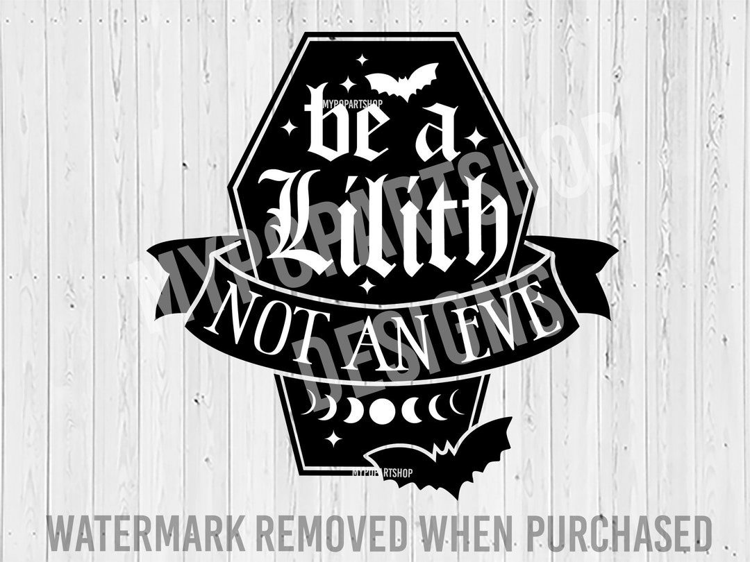 Be a Lilith Gothic Svg Goth Svg Gothic Sayingsdark Humor - Etsy UK