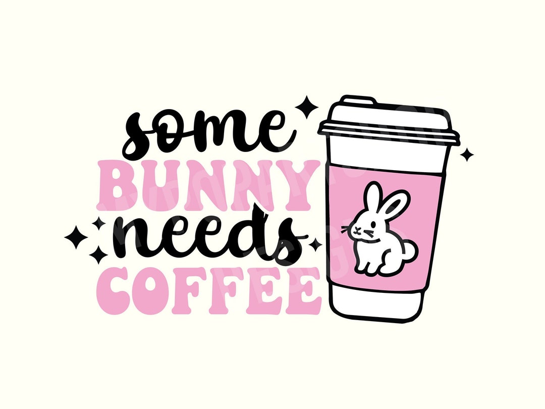 Easter Coffee Svg, Easter Sayings Svg, Trendy Easter Png, Coffee Easter ...