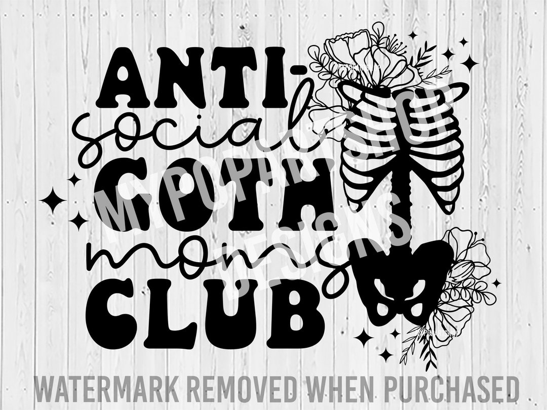 Anti Social Goth Mom, Goth Mom Svg, Anti Social Mom Svg, Spooky Mom Png ...