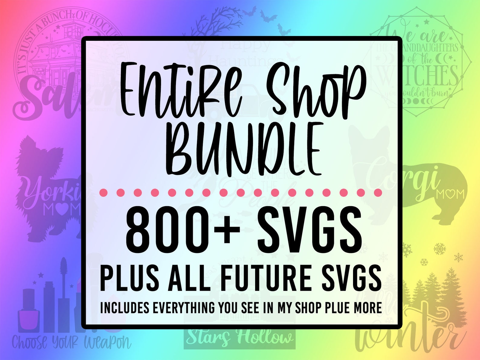 Entire Shop SVG Bundle Limited Time Offer 700 Svgs Plus All - Etsy