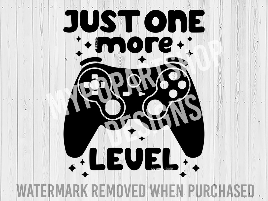 Gamer Girl Svg, Just One More Level Svg, Gamer Svg, Funny Gamer Svg ...