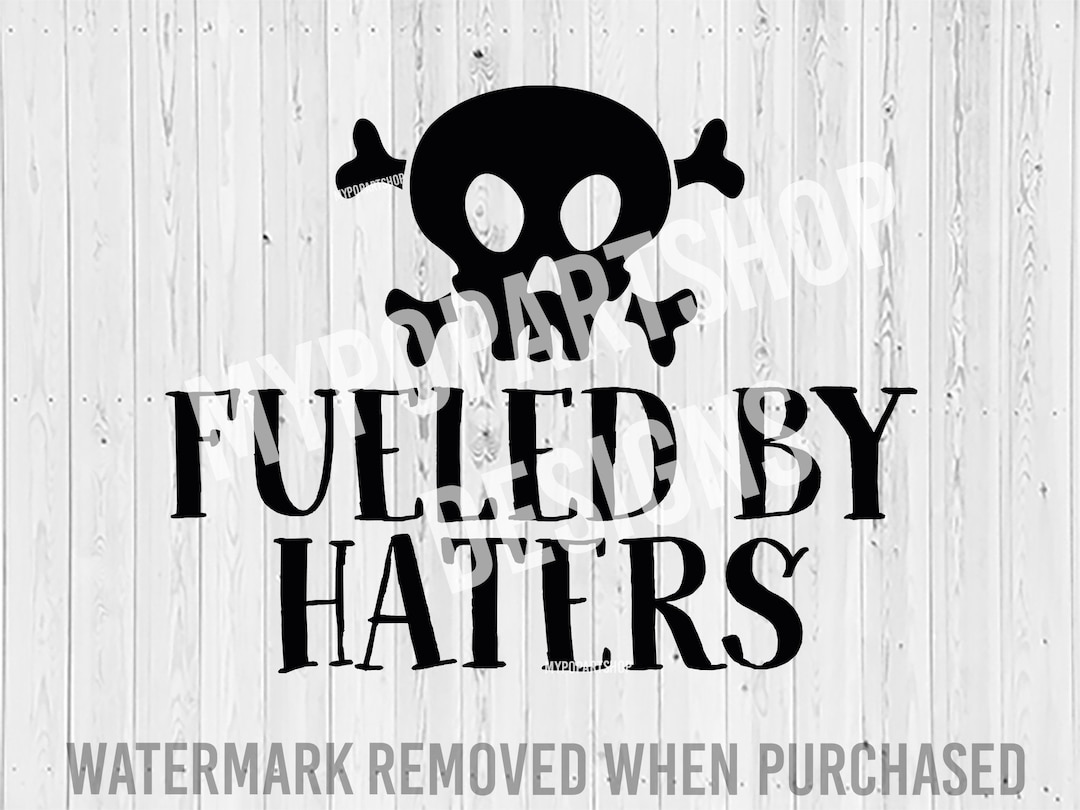 Fueled by Haters Svg Haters Svg Haters Pngfunny Svgfunny - Etsy