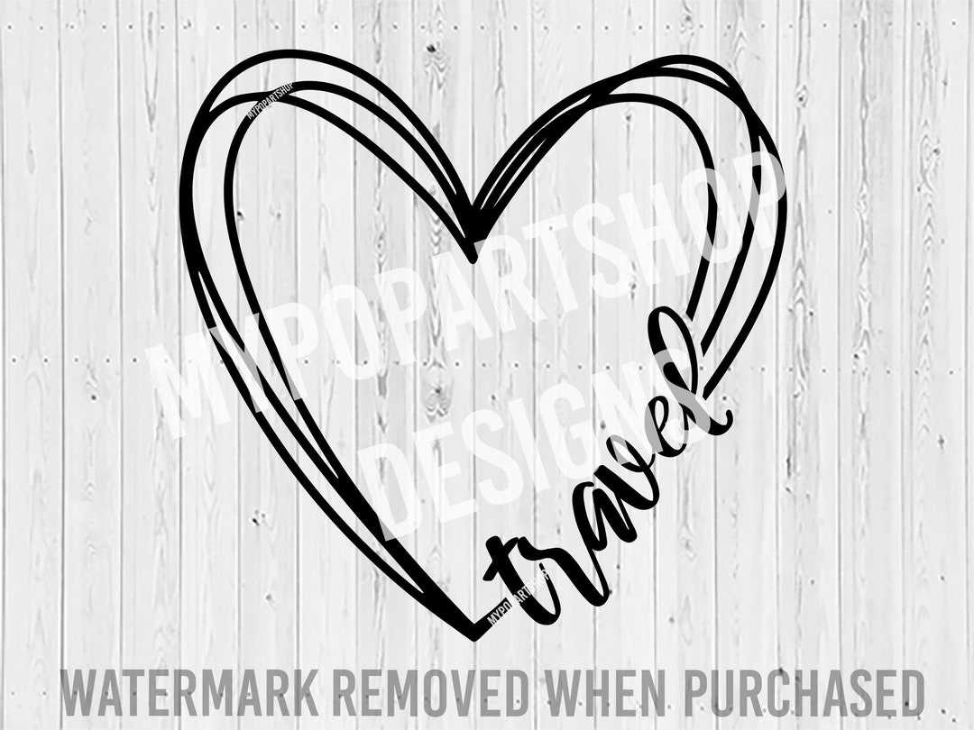 Travel Heart Svg, Travel Svg, Love Travel, Travel Quotes Svg, Travel ...
