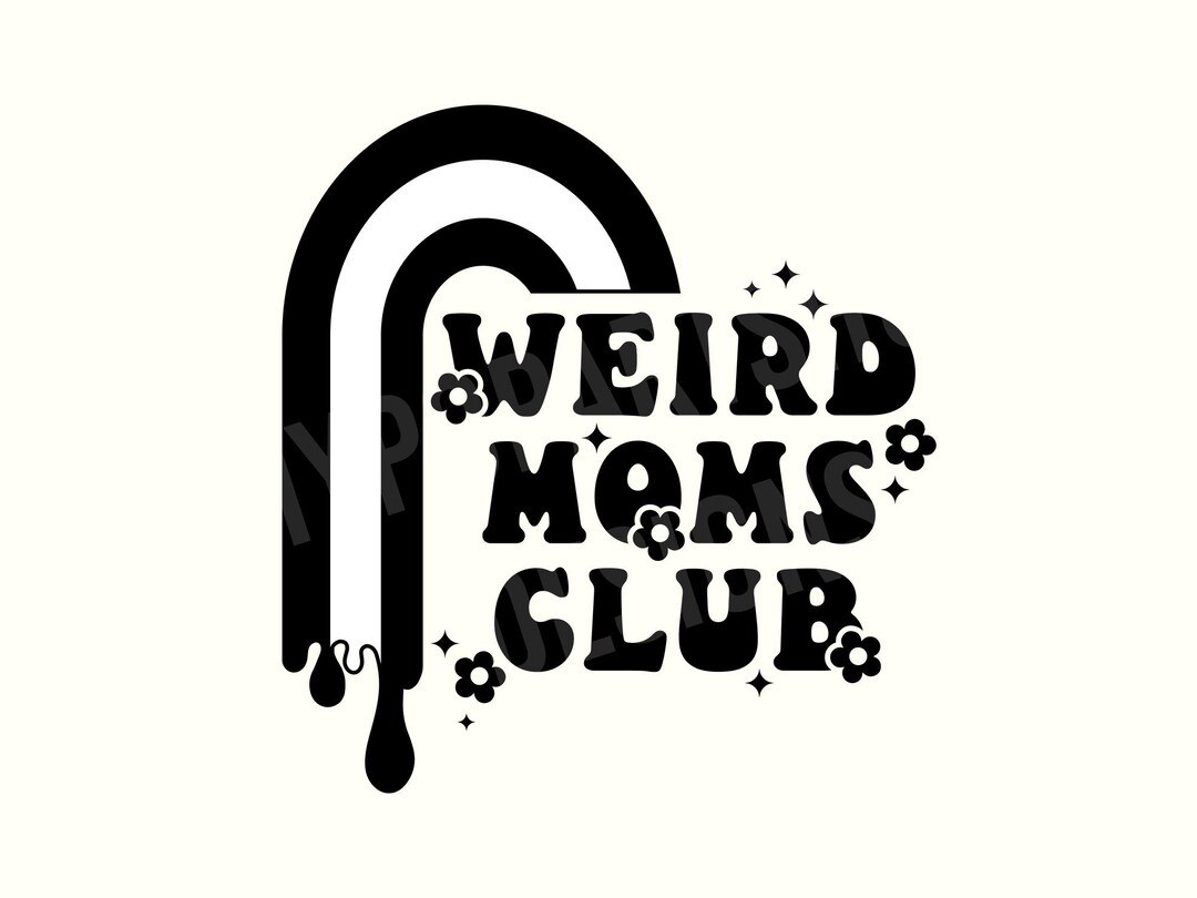 Weird Moms, Weird Mom, Popular Mom Png, Trendy Mom Png, Mom Svg, Dark ...