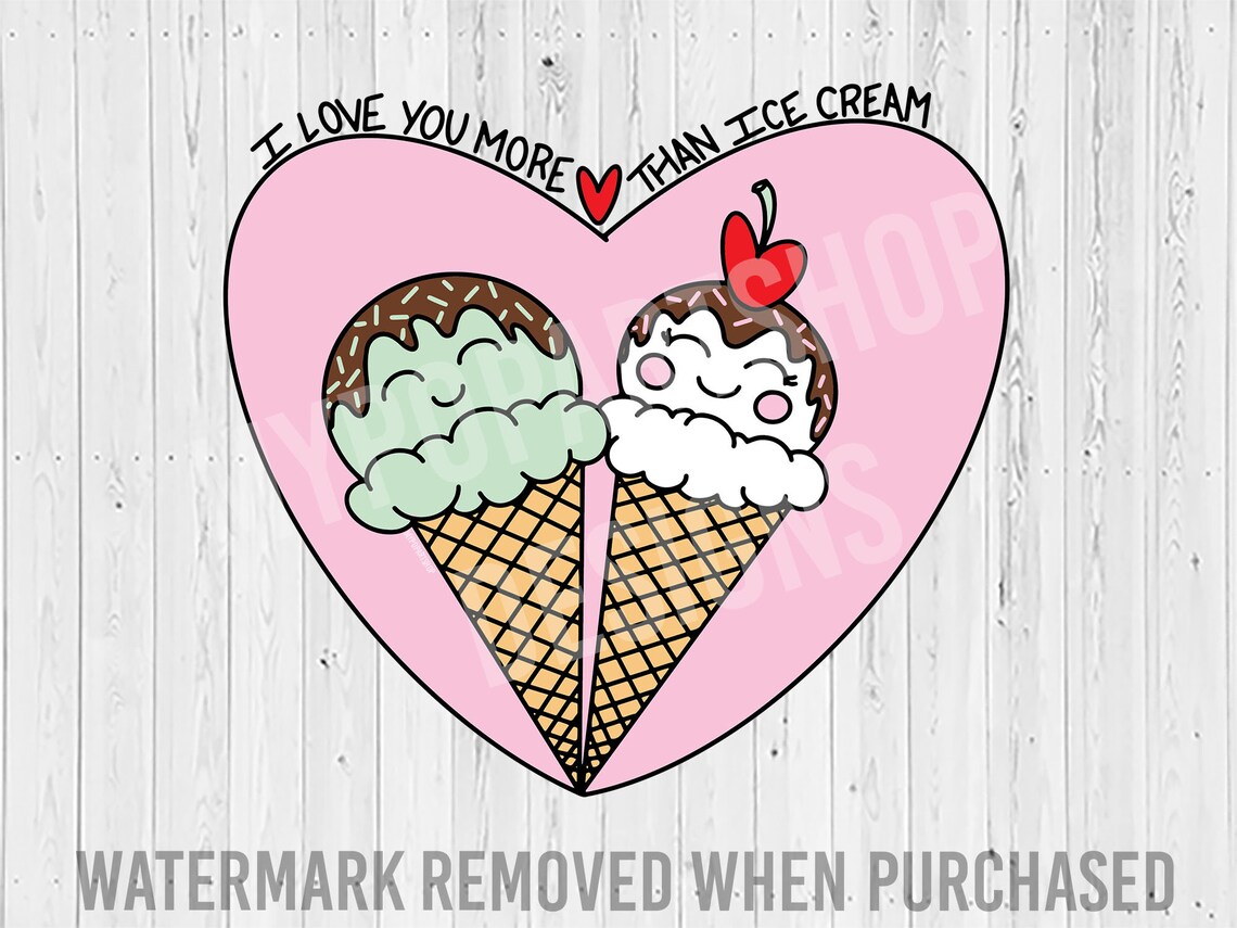 I Love You More Than Ice Cream Svg Valentines Day Svg Etsy