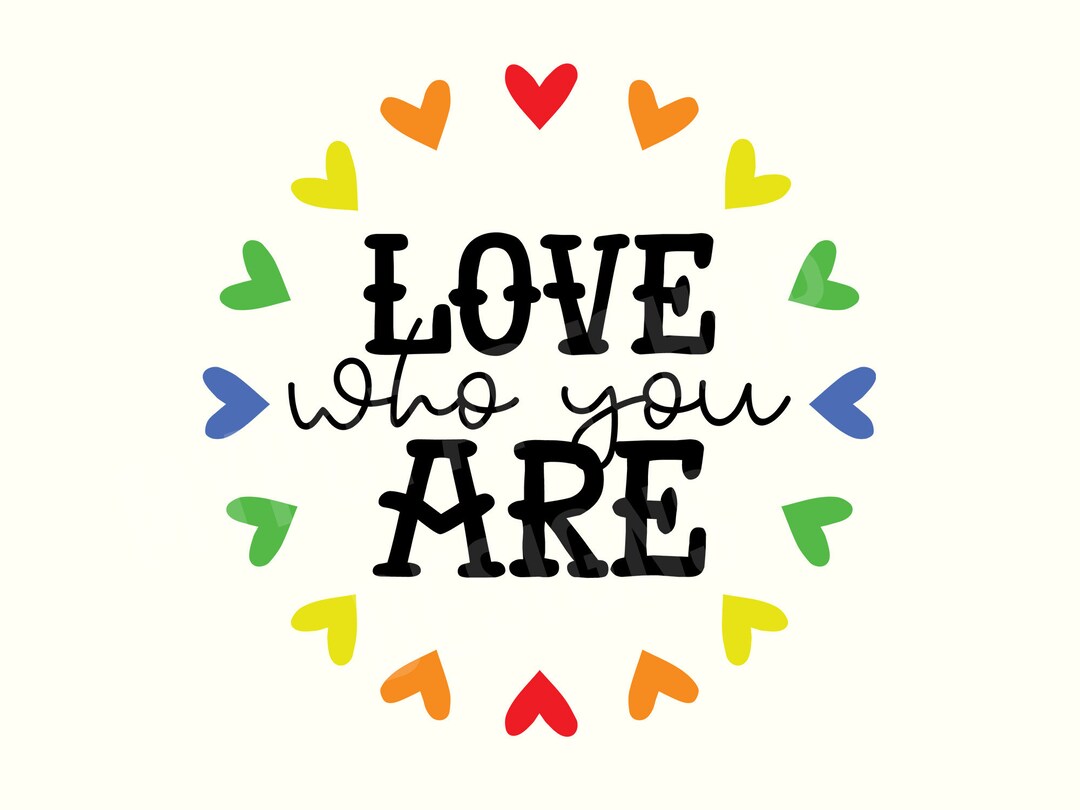 Love Who You Are Png, Pride Svg, Pride Heart Svg, Gay Pride Svg, LGBT ...