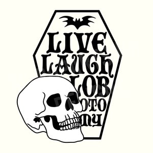 Live Laugh Lobotomy Svg, Lobotomy Svg, Dark Humor Svg, Funny Svg ...