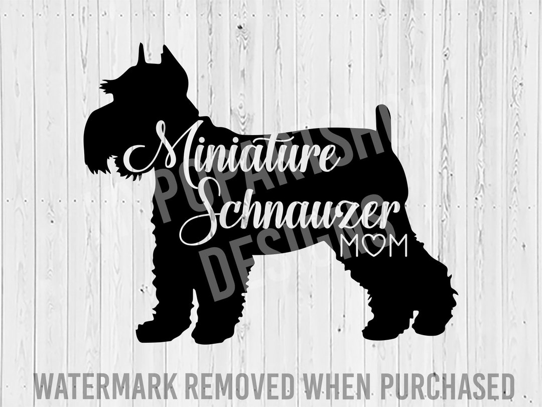 Miniature Schnauzer SVG Cut File Schnauzer Mom Svg Schnauzer - Etsy