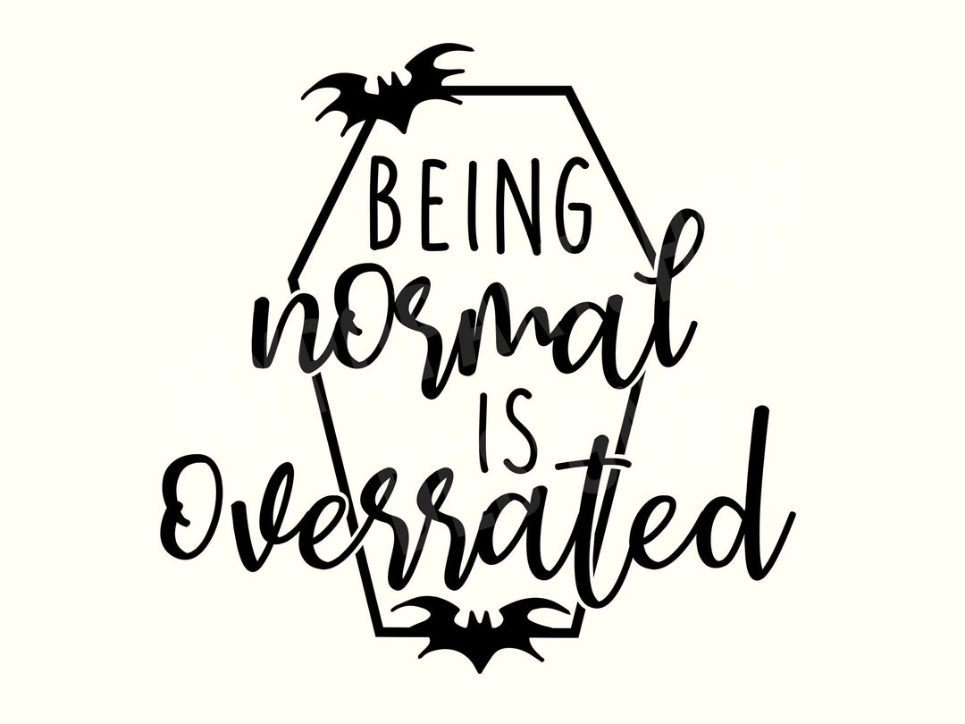 Being Normal is Overrated, Coffin Svg, Witch SVG, Witchy Svg, Normal ...