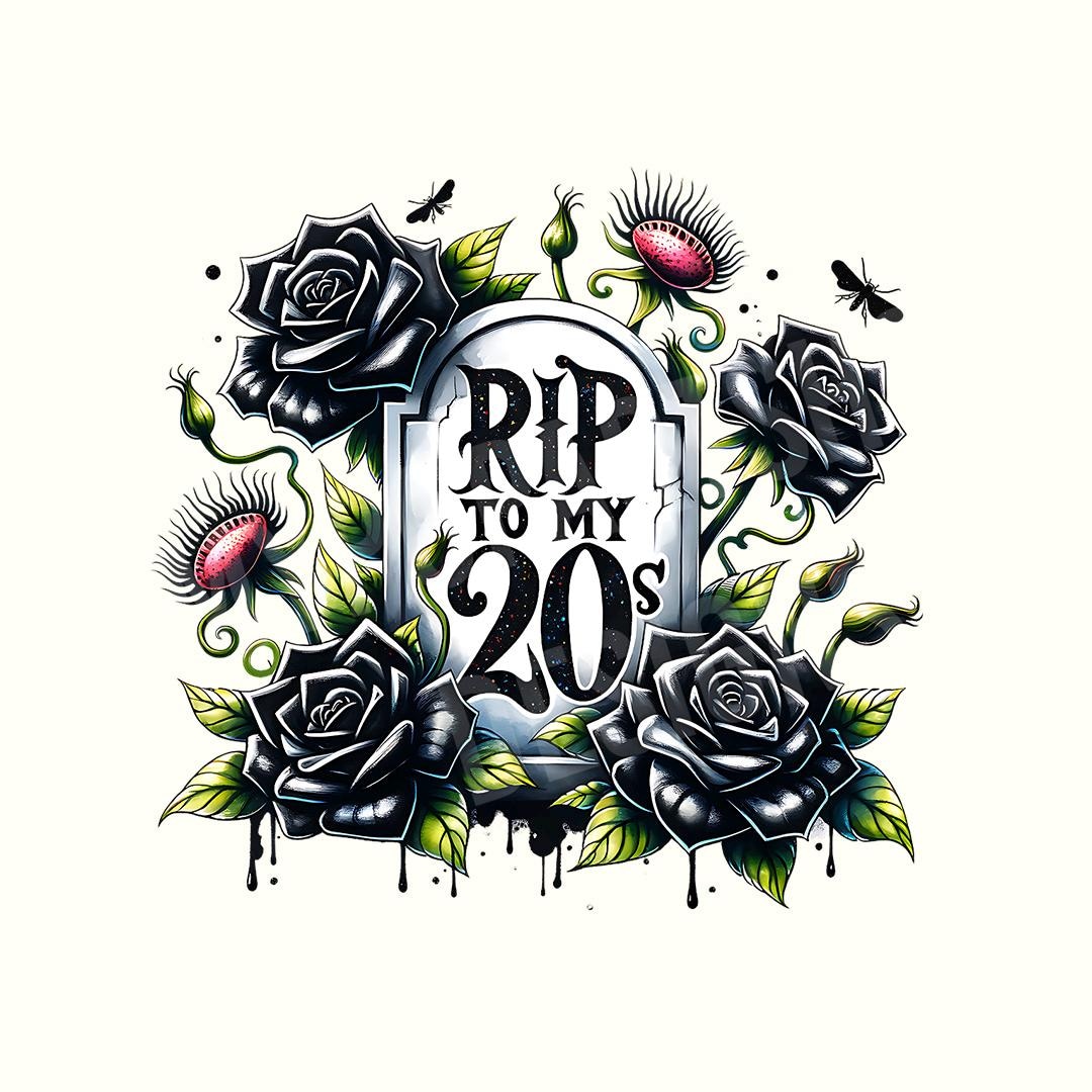 Rip to 20s Png, Death to My Twenties Png, 30th Birthday Sublimation ...