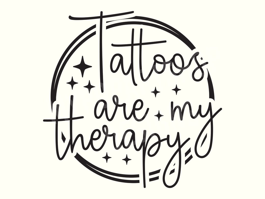 Tattoos Are My Therapy, Tattoo Svg, Tattoos Svg, Tattoo Quote Svg ...