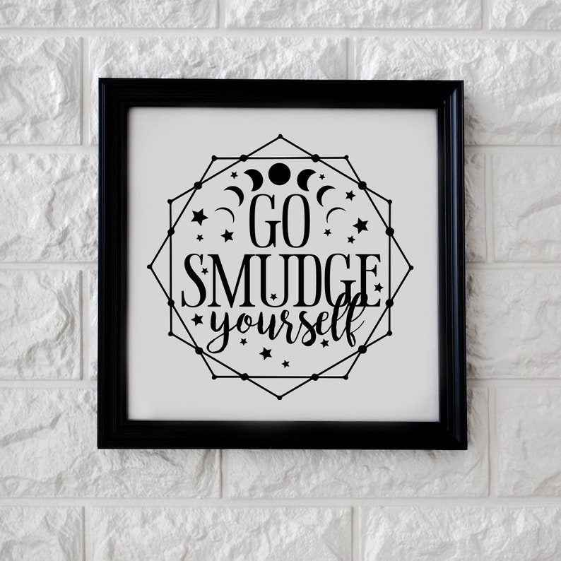 Go Smudge Yourself SVG, Smudge Svg, Witch SVG, Witchy Svg, Witchy Vibes ...