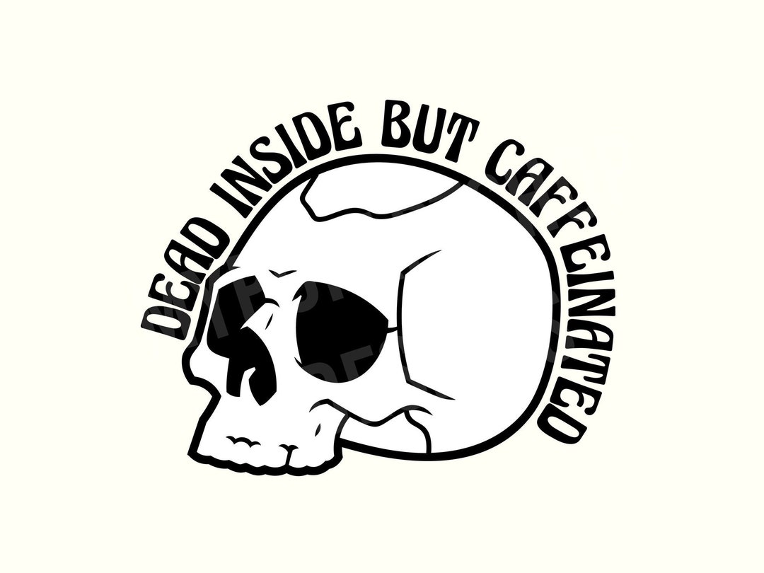 Dark Humor Svg,caffeinated Svg,caffeine Svg,sarcasm Svg,sarcastic Svg ...