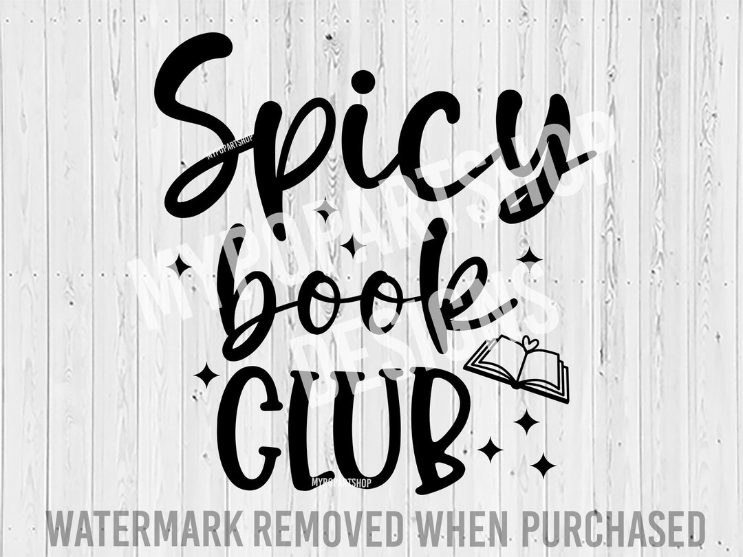 Spicy Book Club Svg, Spicy Book Svg, Spicy Svg, Reading Smut Svg,smutty ...