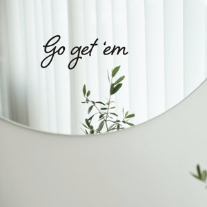 Go Get 'em Decal, Positive Affirmation, Positive Affirmation Decal ...