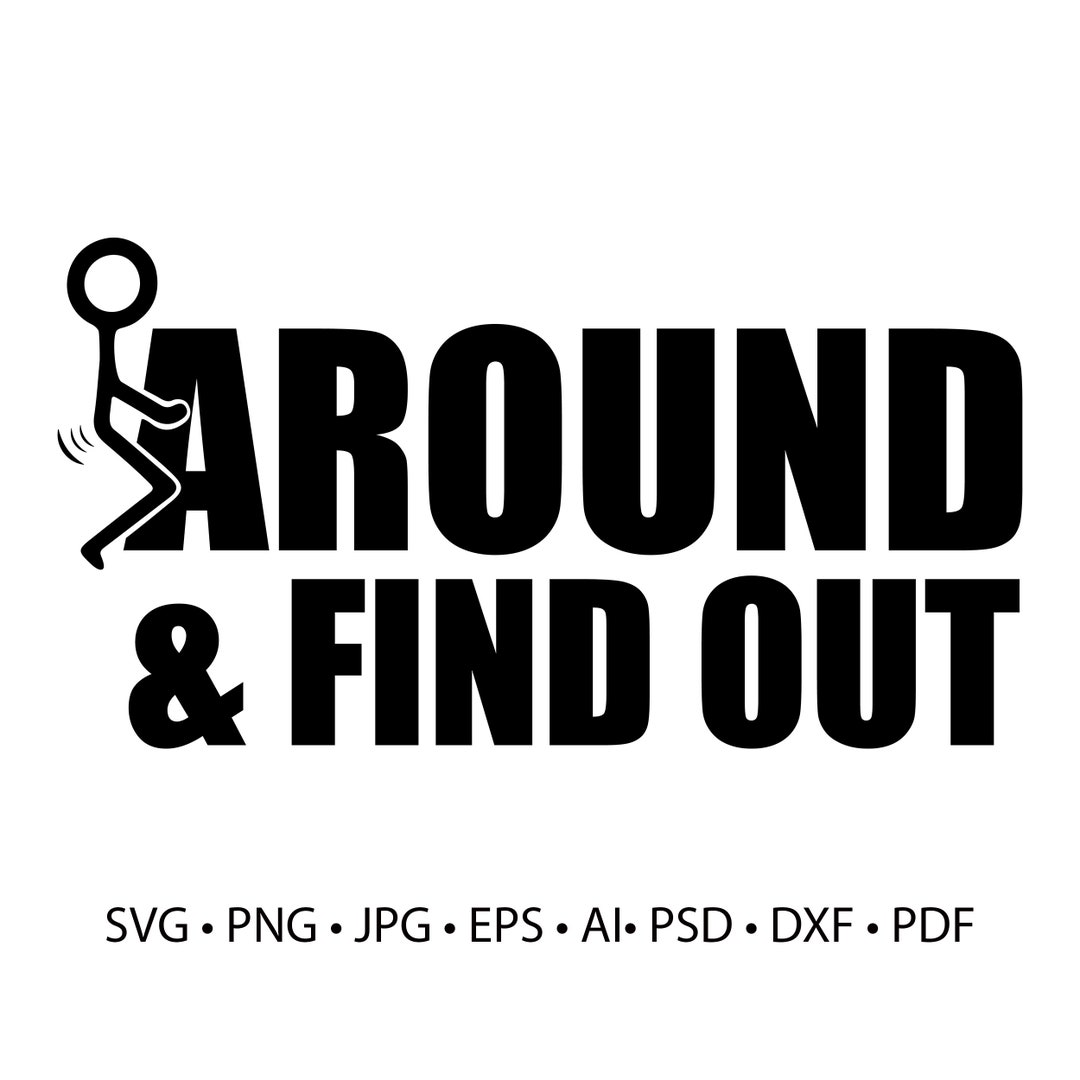 F Around and Find Out Stick Man Svg Png Pdf Jpg - Etsy