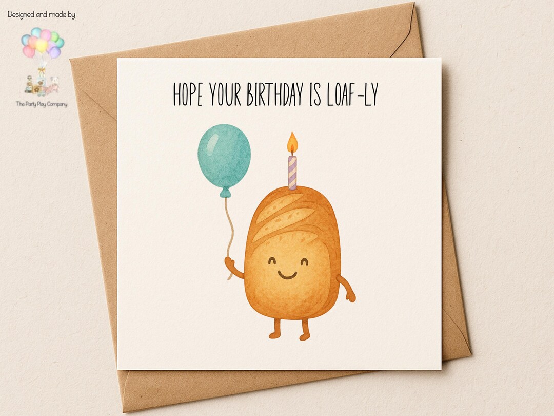 Funny Bread Birthday Card: Loaf-ly Pun Greeting - Etsy