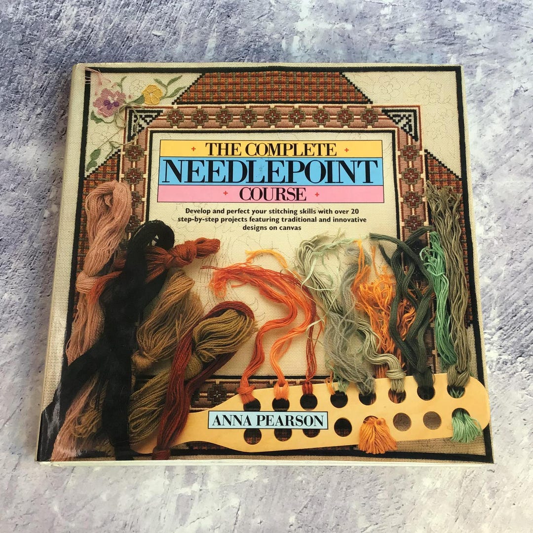 Vintage 1991 Needlecraft Book : the Complete Needlepoint Course by Anna ...