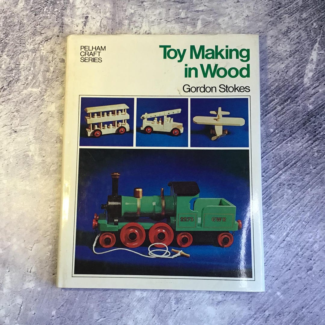 Vintage 1970s Craft Book : Toy Making in Wood by Gordon Stokes, Pelham ...