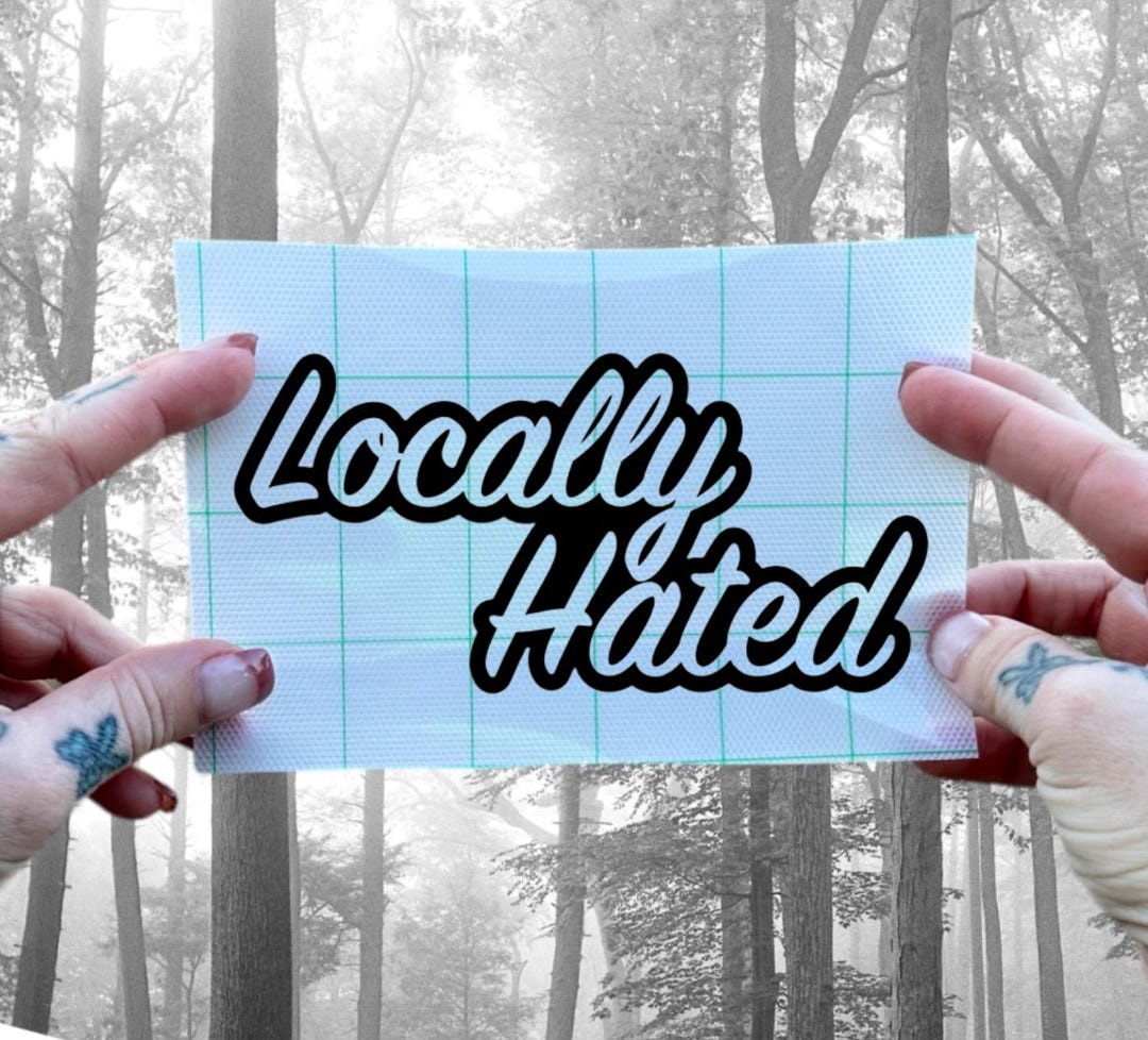 Locally Hated Decal - Etsy