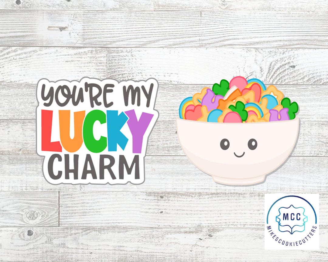You’re My Lucky Charm Plaque or Cereal Bowl Cookie Cutter - Etsy