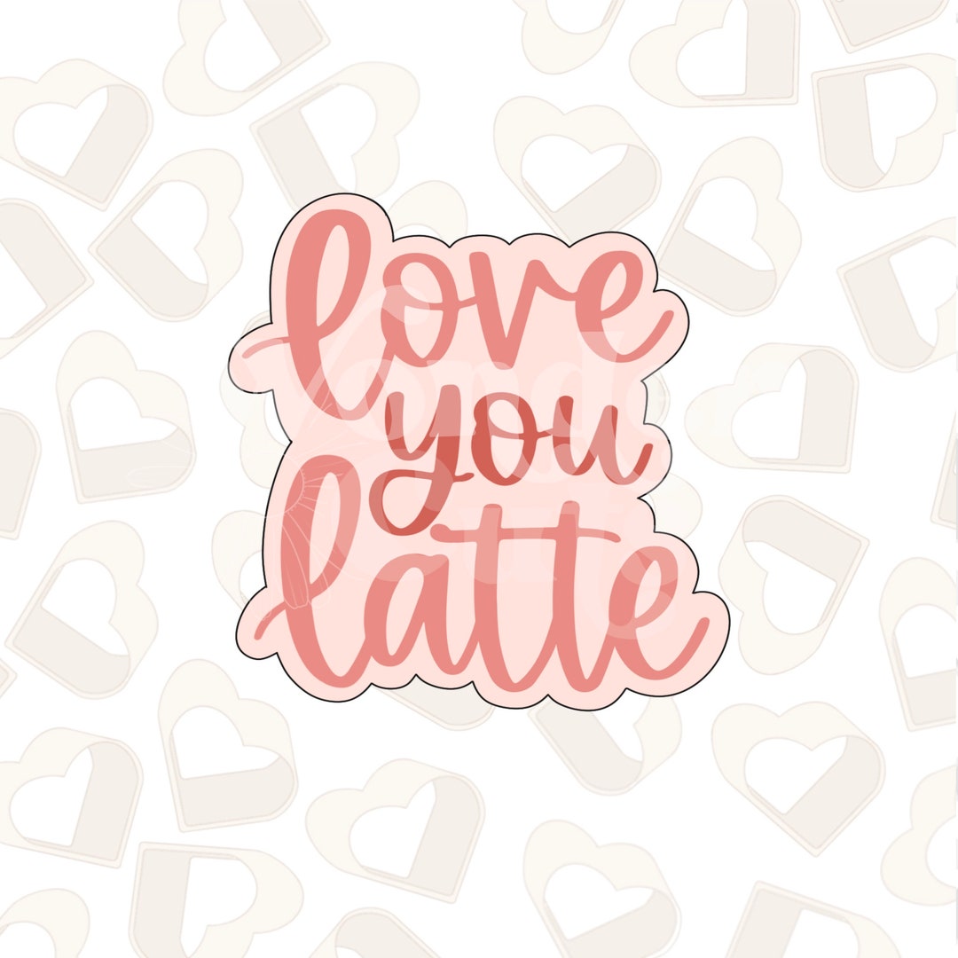 Love You Latte Plaque Cookie Cutter - Valentine's Day Cookie Cutters - Etsy