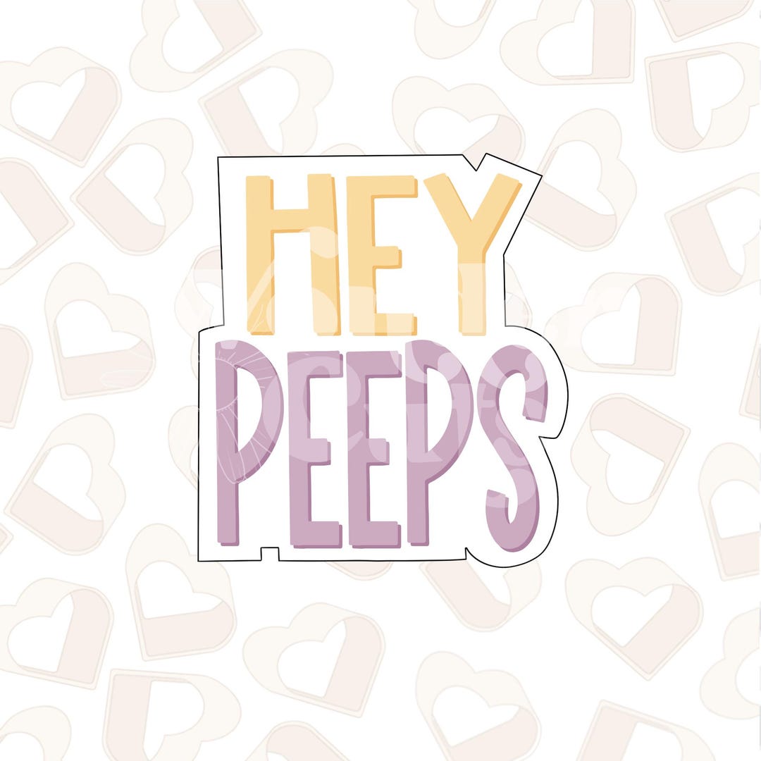 Hey Peeps Cookie Cutter- Easter Cookie Cutter- Easter Cookie Cutters - Etsy