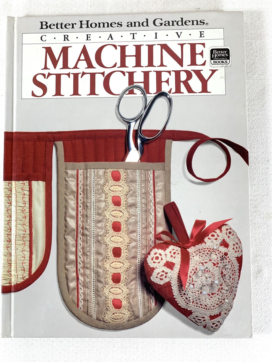 Better Homes and Gardens Hardcover Book MACHINE STITCHERY 37 Creative Project to Sew 80 Pages ...