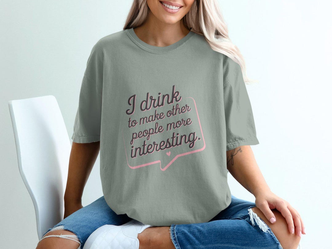 Funny Drinking SVG, I Drink to Make Other People More Interesting SVG ...