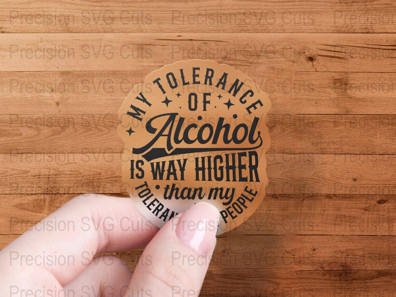 Funny Alcohol Quote SVG, My Tolerance of Alcohol Clipart, Higher ...