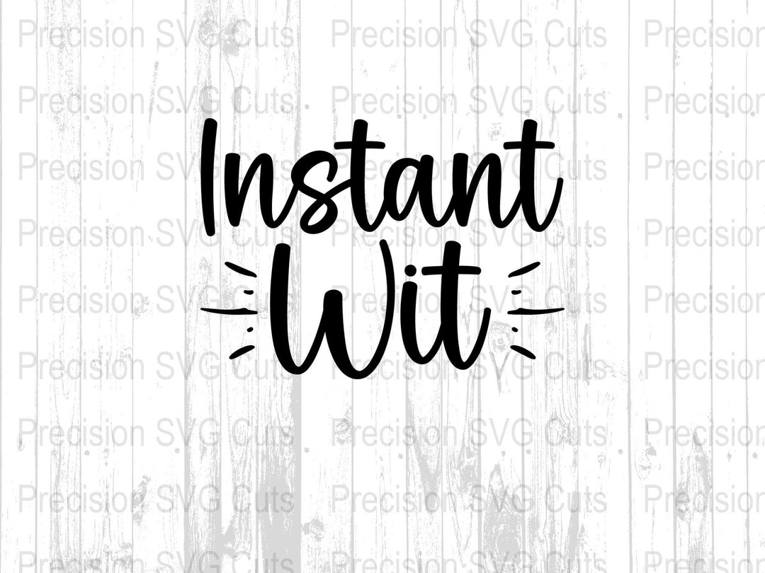 Instant Wit SVG, Modern Calligraphy Digital Download, Home Decor, Wall ...