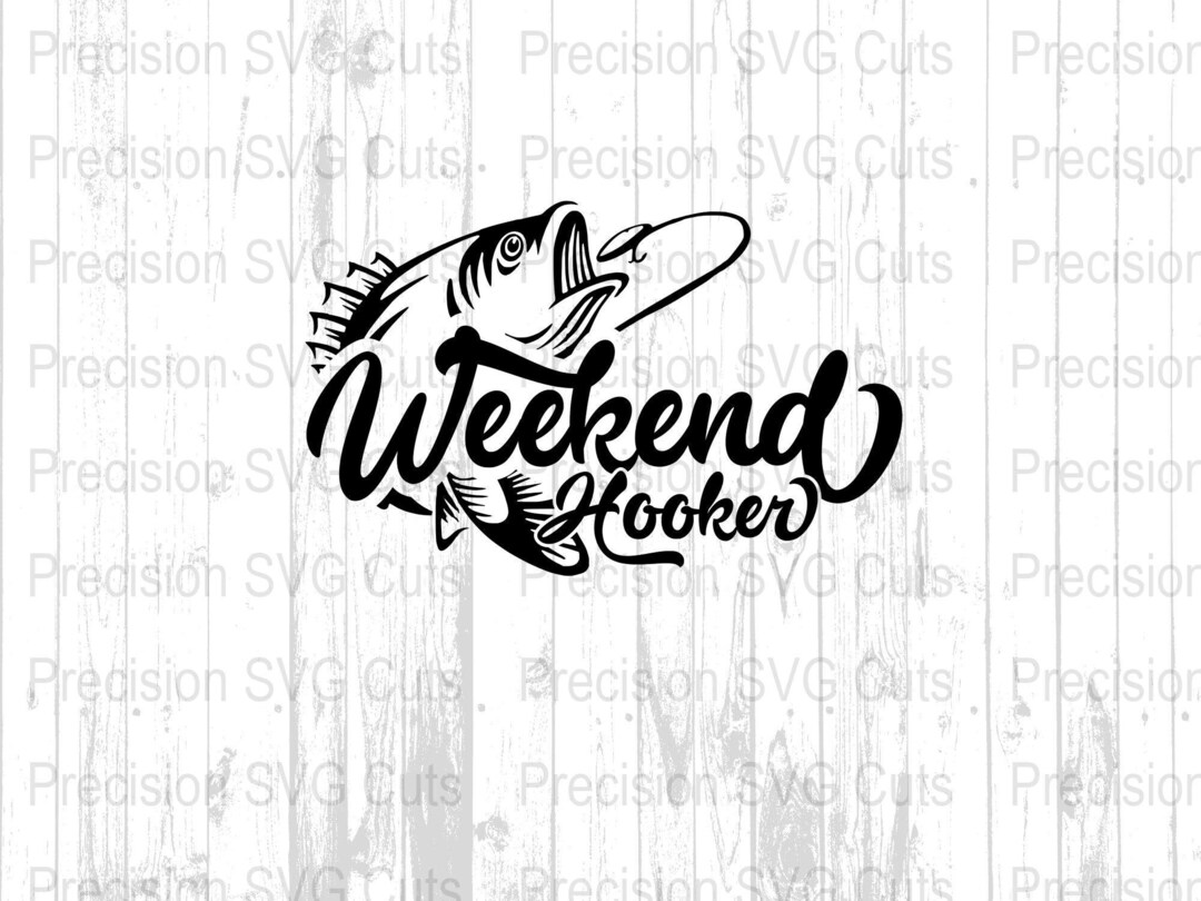 Funny Fishing SVG Weekend Hooker, Digital Download for T-shirt, Vinyl ...