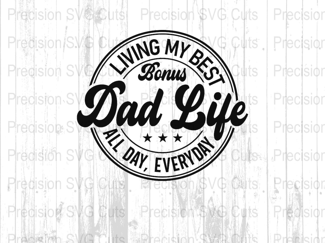 Dad Life SVG, Living My Best Dad Life Png, Bonus Dad PNG, Father's Day ...