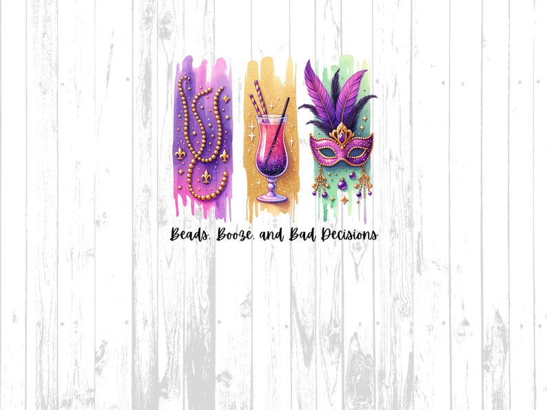 Mardi Gras Brush Stroke Design PNG, Beads Booze and Bad Decisions PNG ...