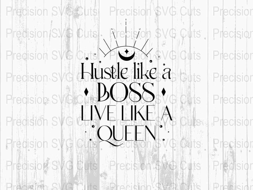Hustle Like a Boss Live Like a Queen SVG, Motivational Quote Digital ...