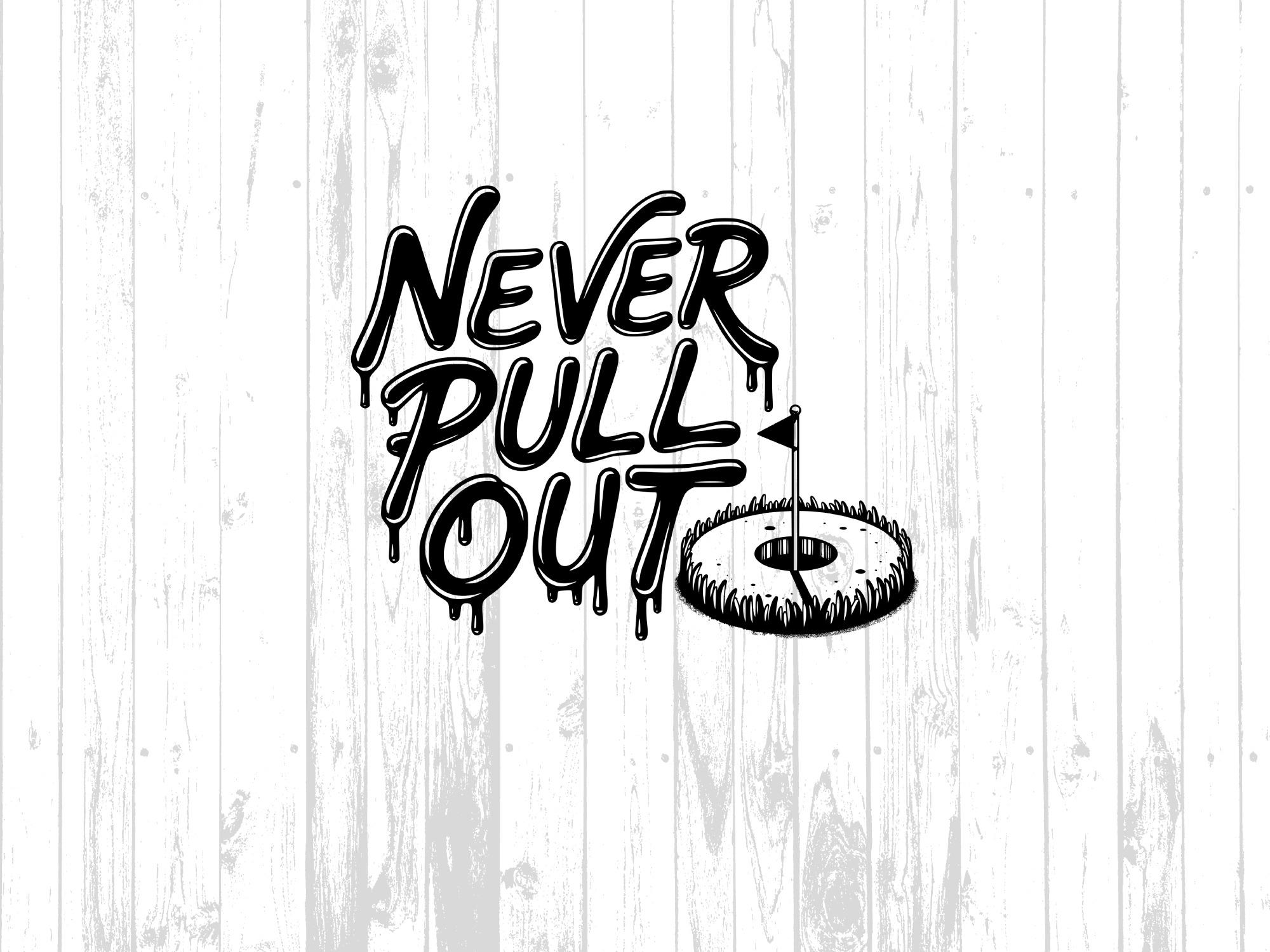 Never Pull Out SVG, Golf Cut File, Funny Golfing Laser Design, Golf ...