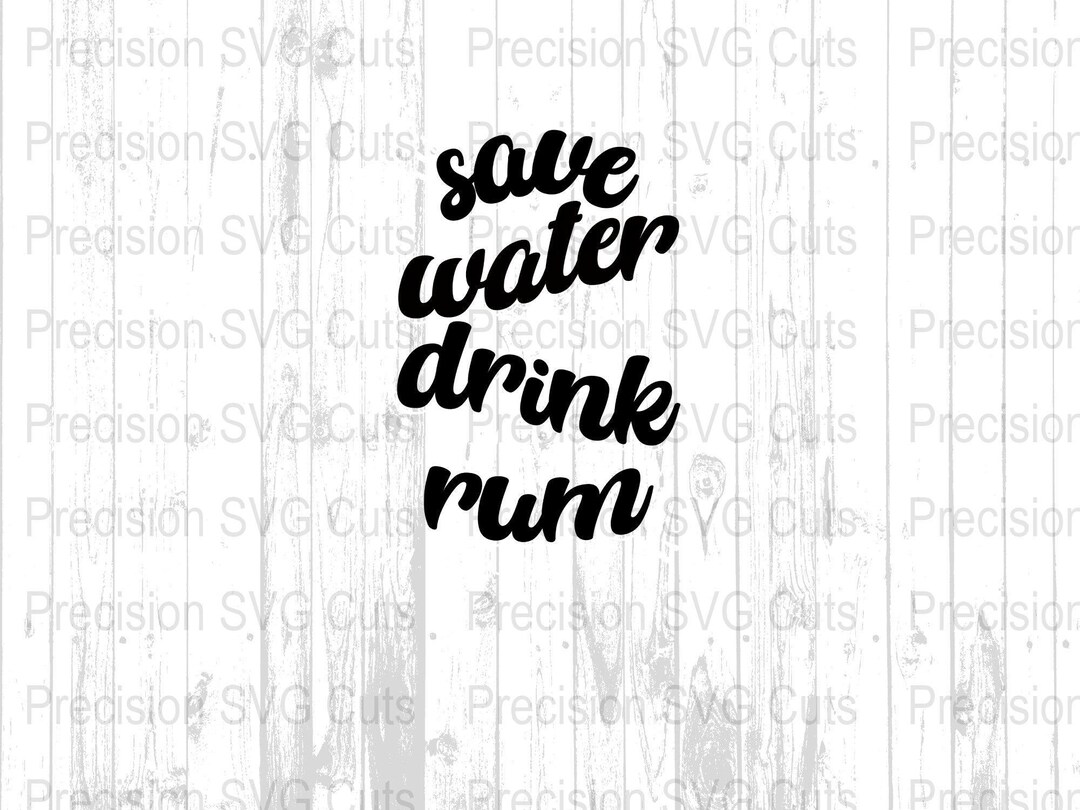 Drink Rum SVG, Save Water Png, Funny Rum Drinking Quote Clipart, Bar ...