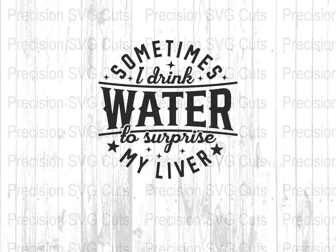 Funny Water Hydration SVG, Drink Water Surprise Liver PNG, Digital ...