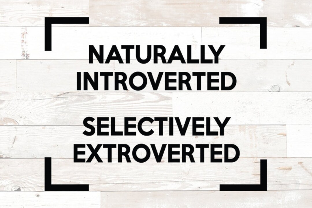 Naturally Introverted, Selectively Extroverted Svg, Introvert Svg ...