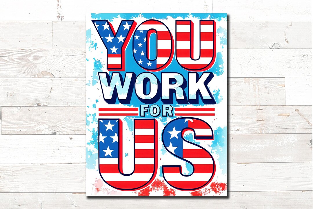 You Work for US No Kings Sign: Anti-trump Protest Poster (digital ...