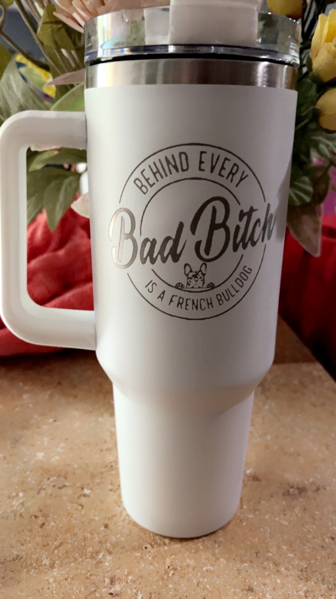40 Oz Behind Every Bad B*tch Frenchie Cup. Made to Order. Allow 3-5 ...
