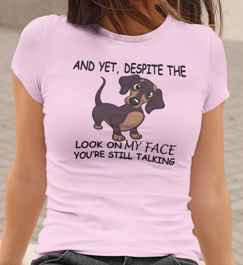And yet Despite the Look on MY FACE Youre Still Talking Funny - Etsy And yet Despite the Look on MY FACE Youre Still Talking Funny - Etsy