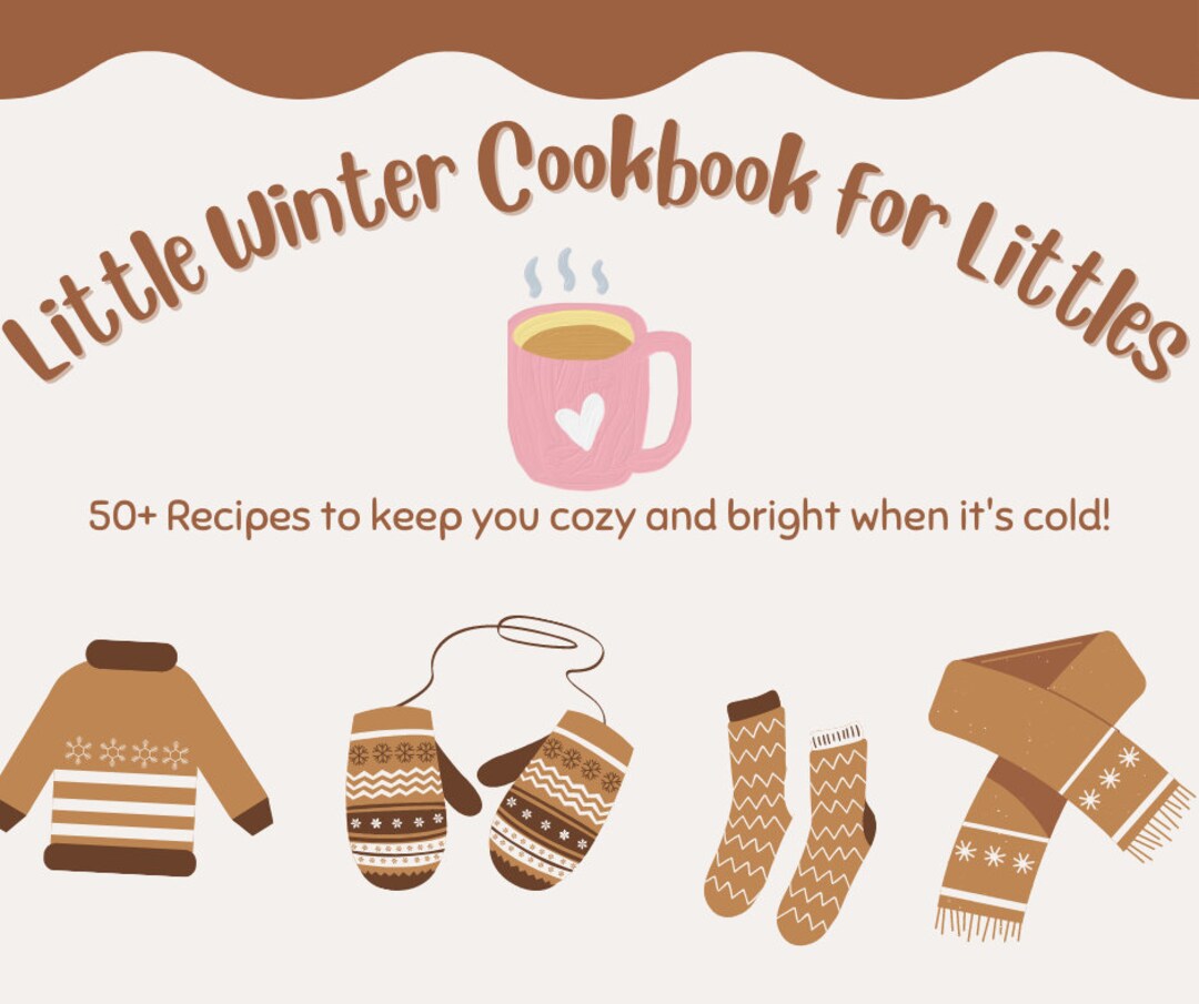 Winter Cookbook for Littles - 50 Recipes - Instant Download - Etsy
